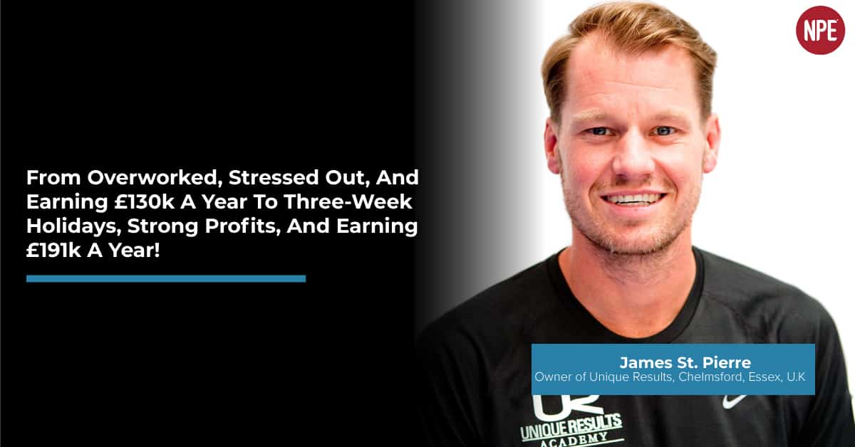 How James Started Earning £130k A Year for His Gym Business : NPE Fitness