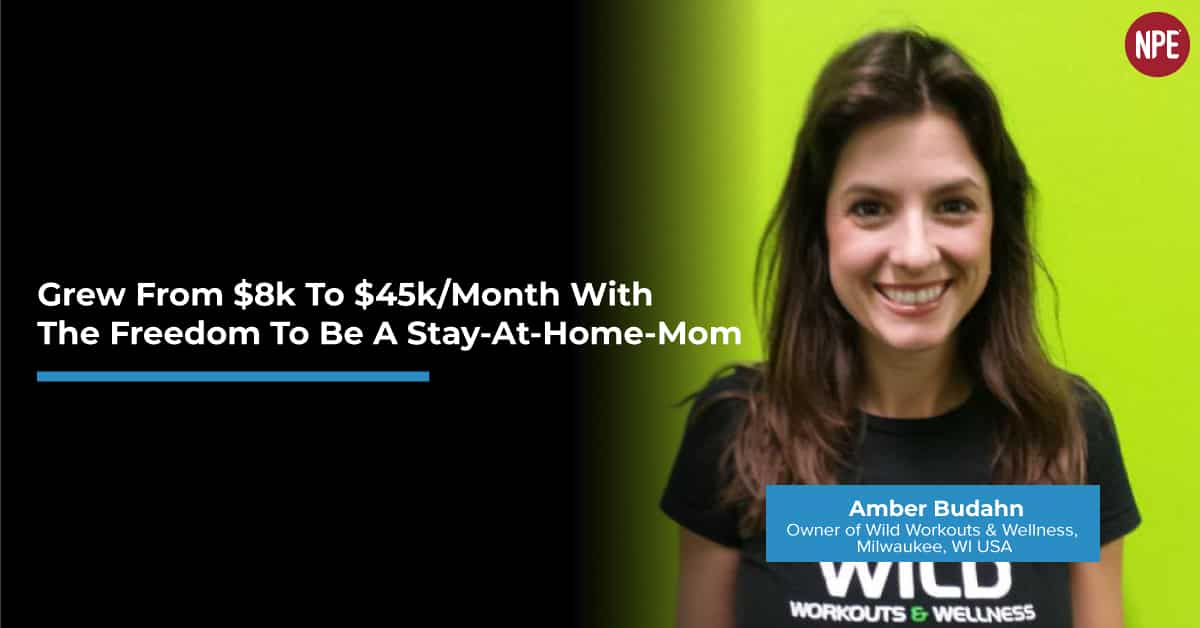 How Amber Grew From $8k To $45k/Month : NPE Fitness