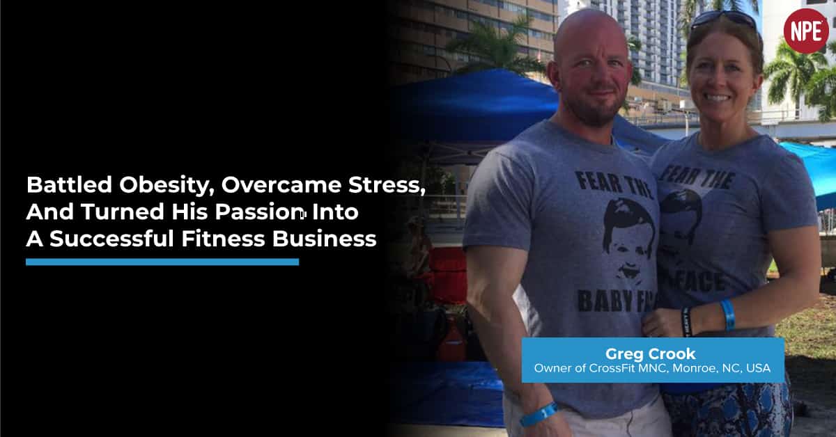 How Greg Turned His Passion Into A Successful Fitness Business : NPE ...
