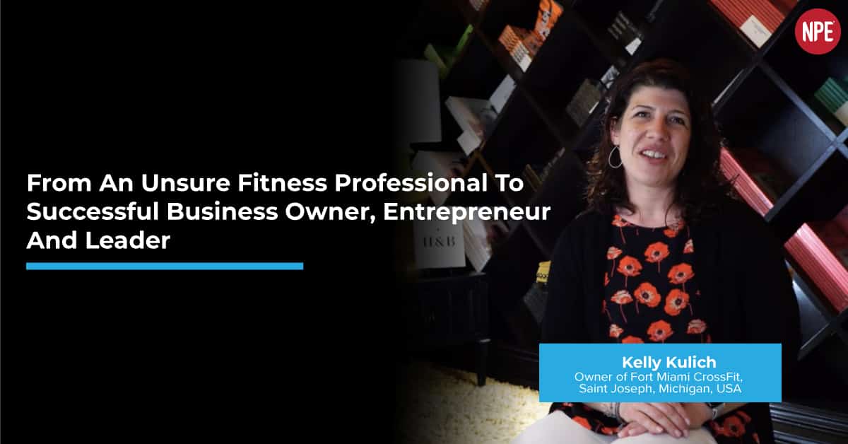 How Kelly Kulich Became A Successful Business Entrepreneur : NPE Fitness