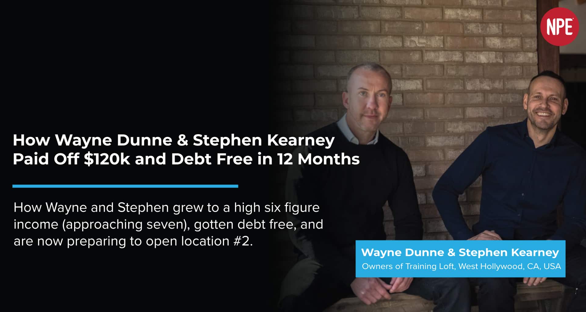 Ep 2 - How Wayne Dunne & Stephen Kearney Paid Off $120k and Debt Free ...