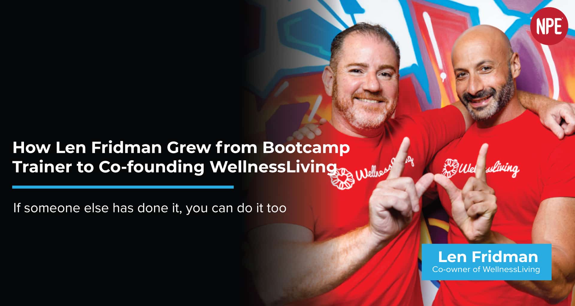 Ep 12 - How Len Fridman Grew from Bootcamp Trainer to Co-founding ...