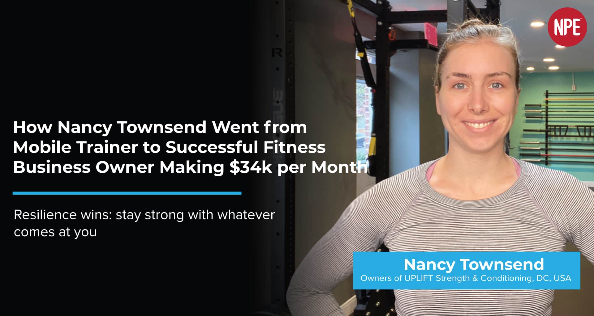 Ep 11 - How Nancy Townsend Grew Making $34k Month for Her Gym : NPE Fitness