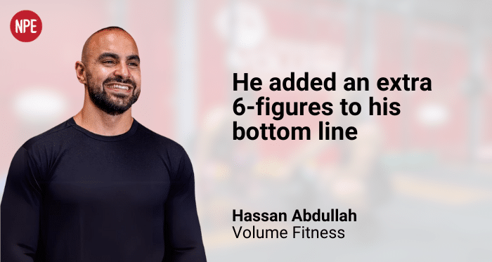 He added an extra 6-figures to his bottom line : NPE Fitness He added an extra 6-figures to his bottom line : NPE Fitness