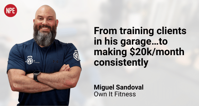 From training clients in his garage…to making $20k/month consistently : NPE Fitness